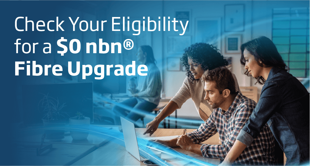 $0 NBN Fibre Upgrade | Upgrade Your NBN to FTTP